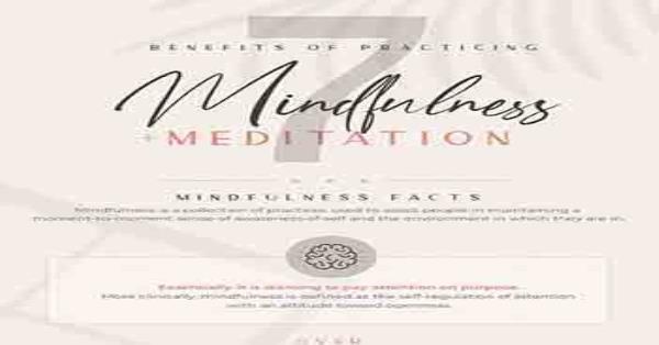 7 Benefits of Practicing Mindfulness and Meditation Infographic ...