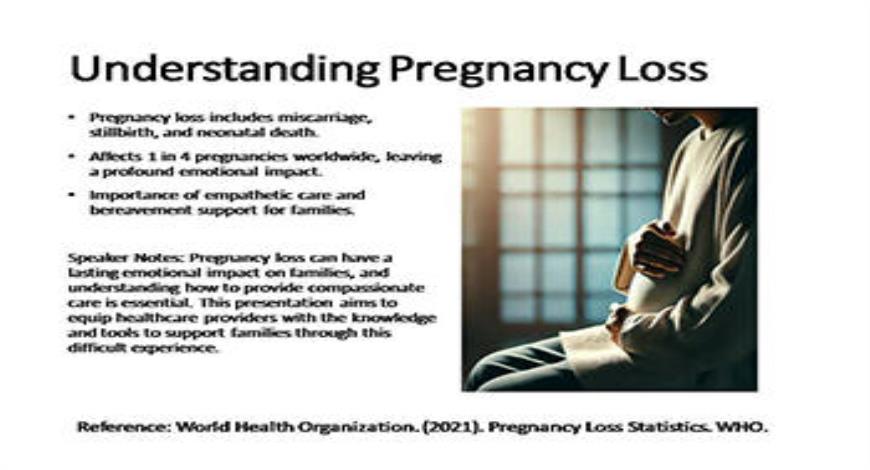 Obstetrics - Pregnancy Loss and Bereavement: Supporting Families ...