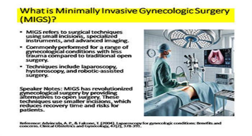 Minimally Invasive Gynecologic Surgery (MIGS): Techniques, Benefits ...