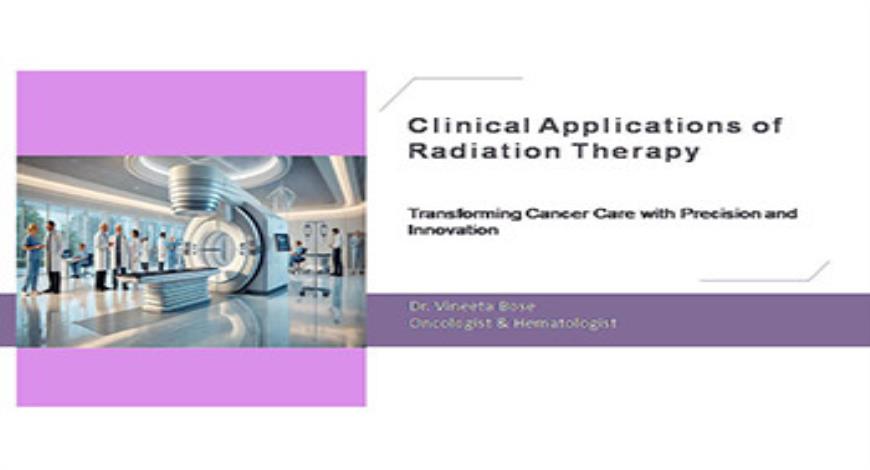 Clinical Applications of Radiation Therapy | Medicpresents.com