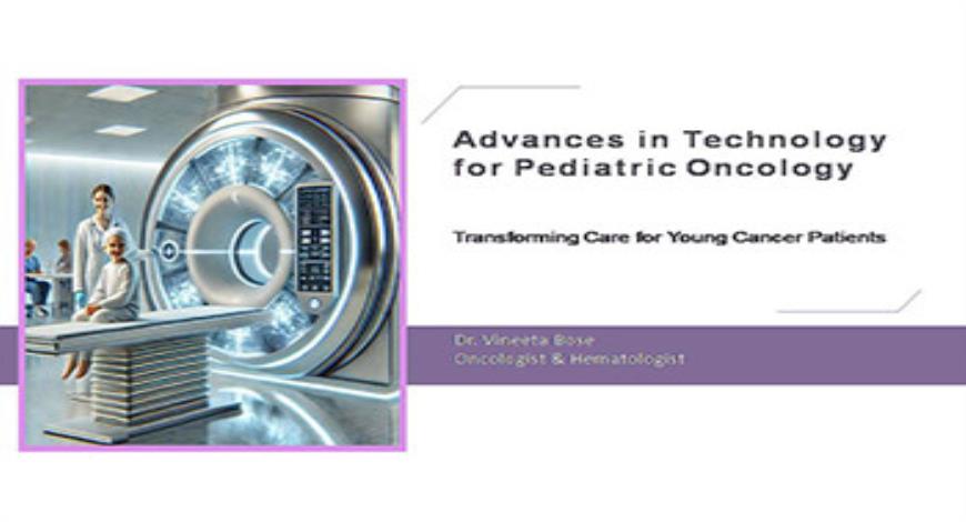 Advances in Technology for Pediatric Oncology | Medicpresents.com