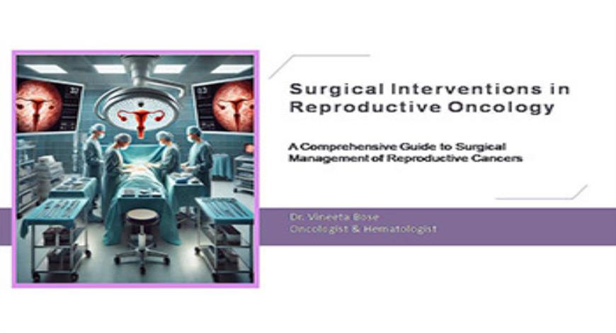Surgical Interventions in Reproductive Oncology | Medicpresents.com